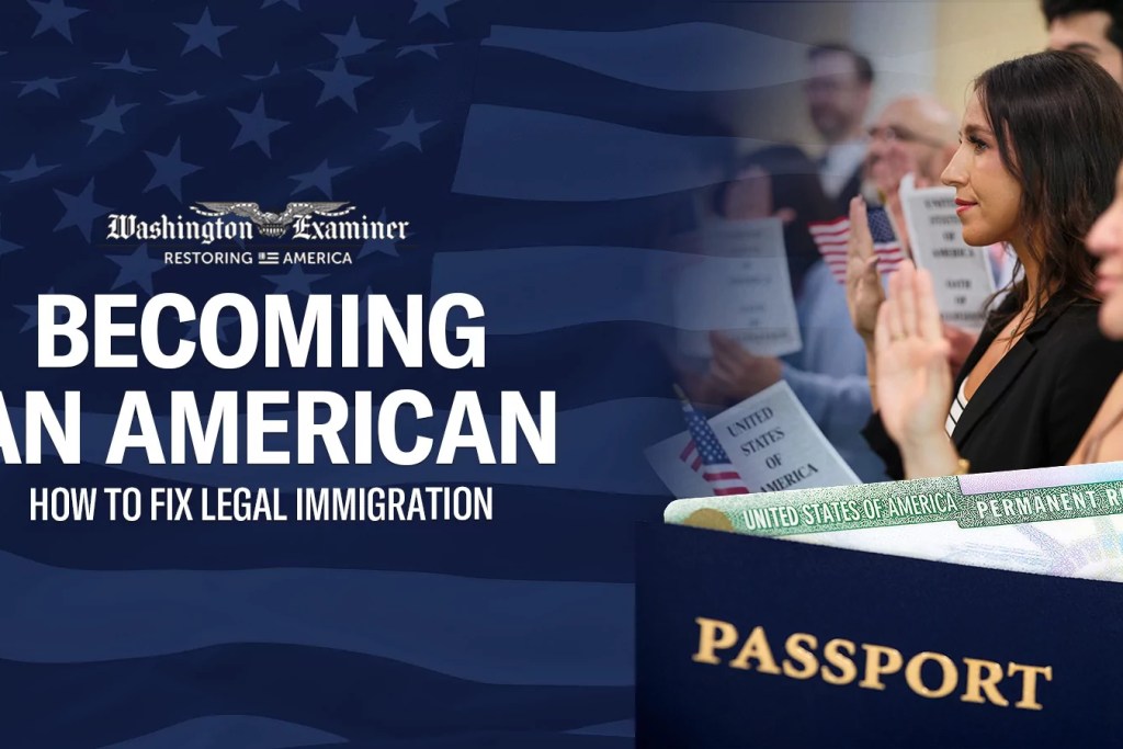 Becoming an American: How to fix the legal immigration system