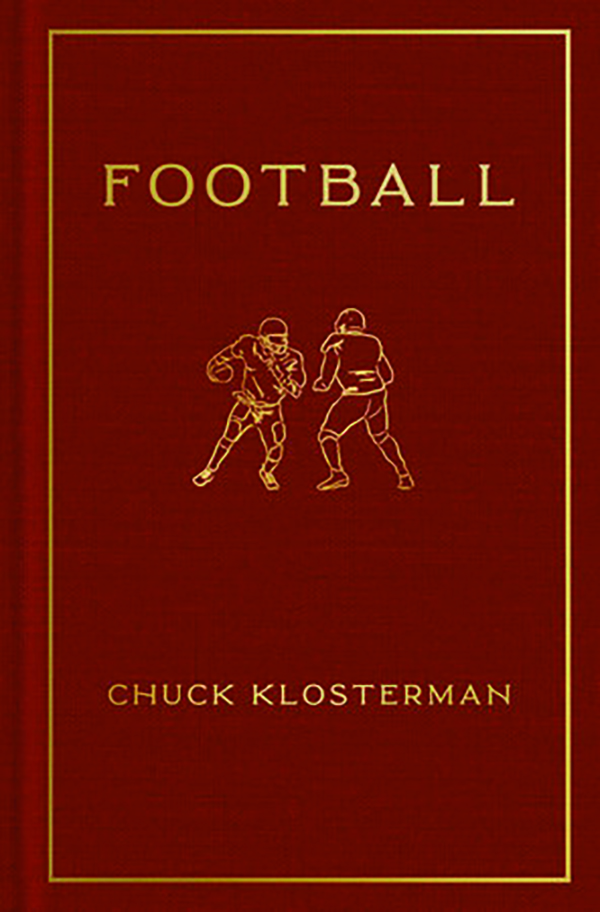 Chuck Klosterman probes the meaning of football